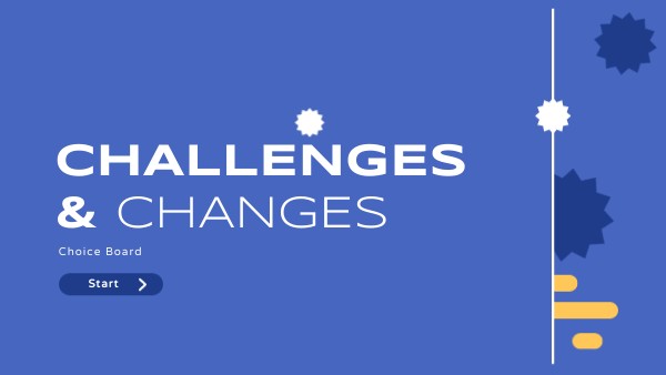 Challenges and Changes Choice Board | Genially