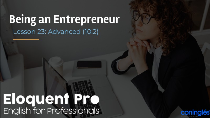 23. ADVANCED: BEING AN ENTREPRENEUR