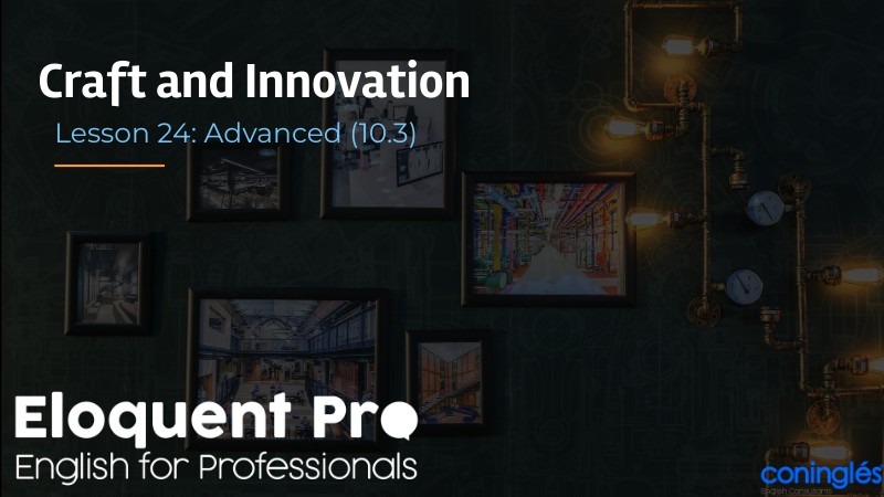 24. ADVANCED: CRAFT AND INNOVATION | Genially