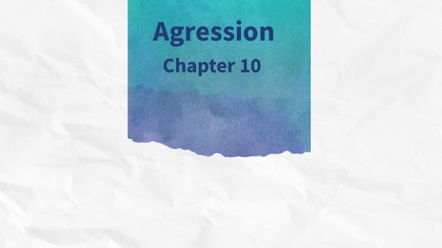Chapter 10: Aggression | Genially