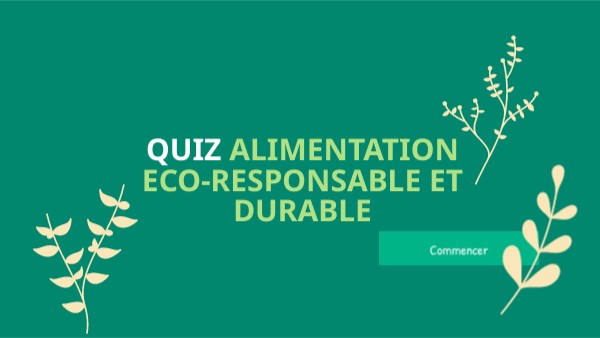 QUIZ DÉVELOPPEMENT DURABLE ET ENVIRONNEMENT