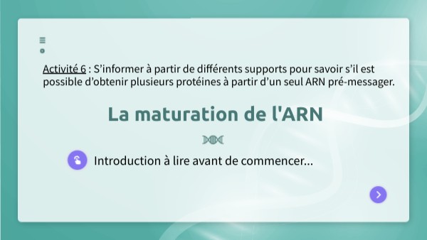 Ch6 A6 La maturation de l'ARN pré messager | Genially