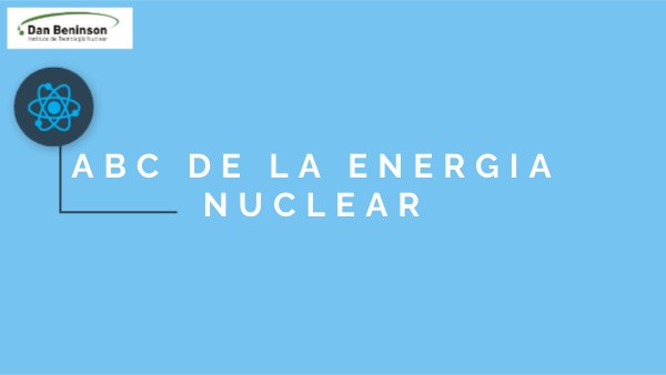 ABC de LA ENERGIA NUCLEAR | Genially