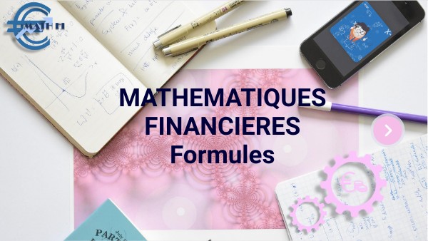 MATHEMATIQUES FINANCIERES FORMULES | Genially