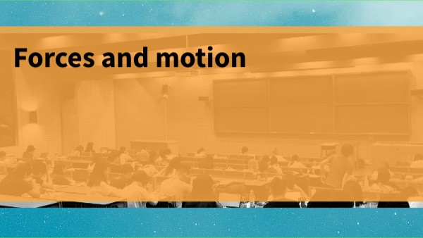 Forces and motion | Genially