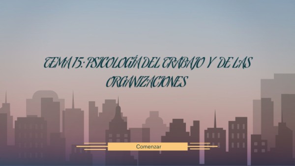 tema 15 psicología del trabajo y de las organizaciones | Genially
