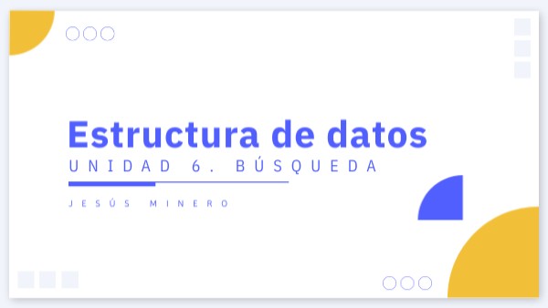 PRESENTACIÓN BUSQUEDA ESTRUCTURA DE DATOS | Genially