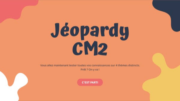 JÉOPARDY CM2 | Genially