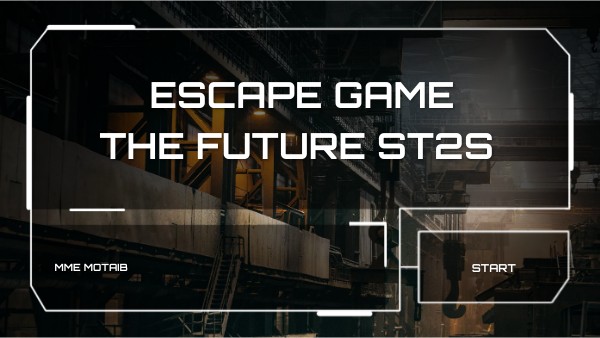 FUTURE ST2S ESCAPE GAME | Genially