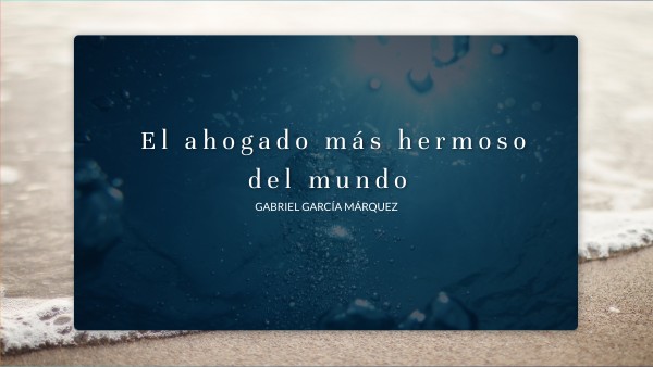 El ahogado más hermoso del mundo | Genially