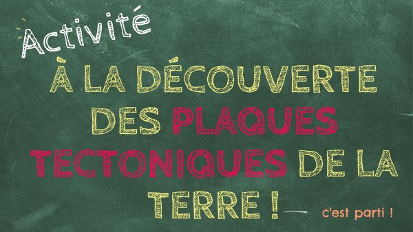 2022-2023 Activité à la découverte des plaques tectoniques de la Terre