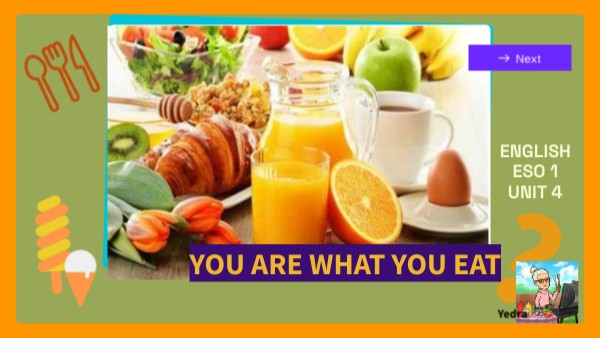 ESO 1º UNIT 4: YOU ARE WHAT YOU EAT | Genially