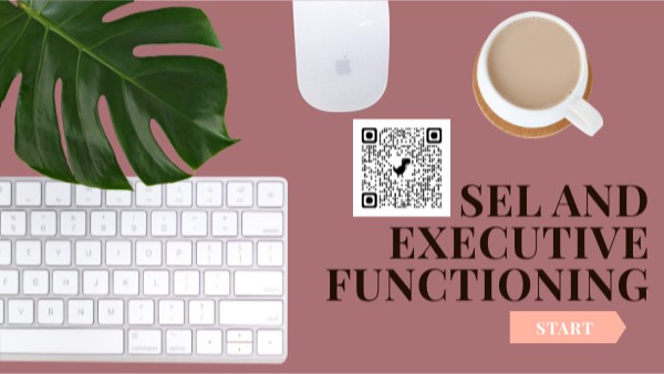 FETC 23 SEL and Executive Functioning | Genially