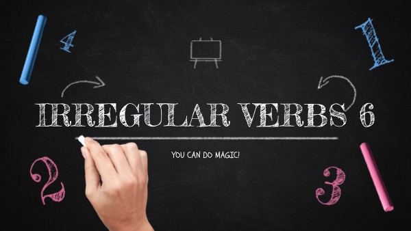 IRREGULAR VERBS 6 | Genially