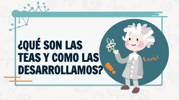 Explicación TEAs y Modelo | Genially