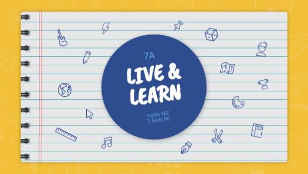 7A: LIVE & LEARN | Genially