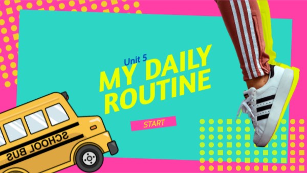 Unit 5: My daily routine | Genially