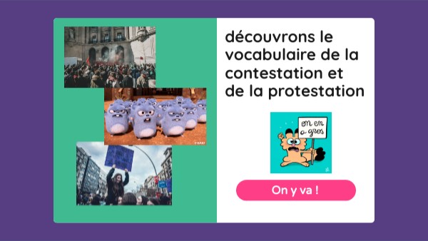 N7 - vocabulaire de la contestation et de la protestation | Genially