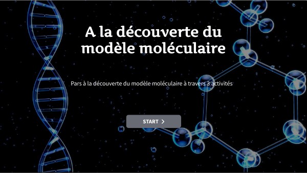 A la découverte du modèle moléculaire | Genially