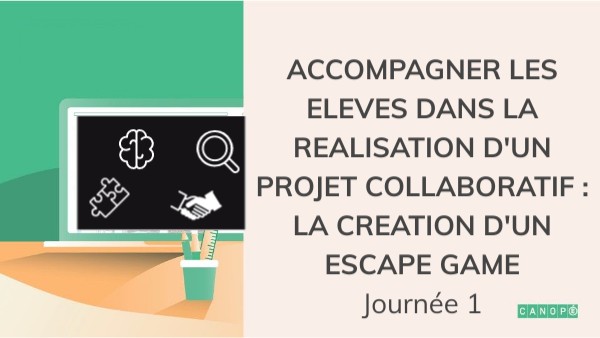 ACCOMPAGNER LES ELEVES DANS LA REALISATION D'UN PROJET COLLABORATIF