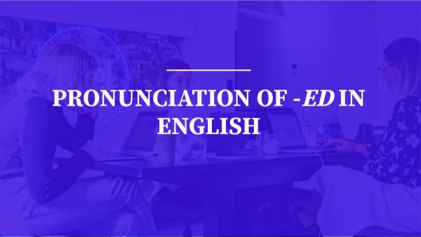 PRONUNCIATION OF -ED