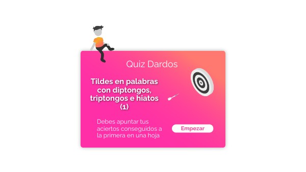 QUIZ DARDOS 1 TILDE CON DIPTONGOS E HIATOS | Genially