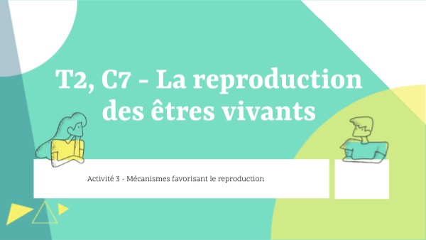 5e - Mécanisme favorisant le reproduction | Genially
