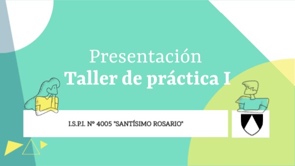 PRESENTACIÓN TALLER DE PRÁCTICA I | Genially