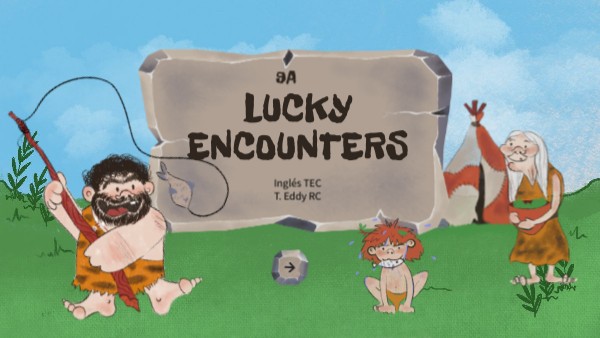 9A: Lucky Encounters | Genially