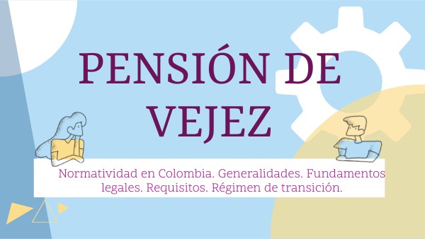 PENSIÓN VEJEZ | Genially