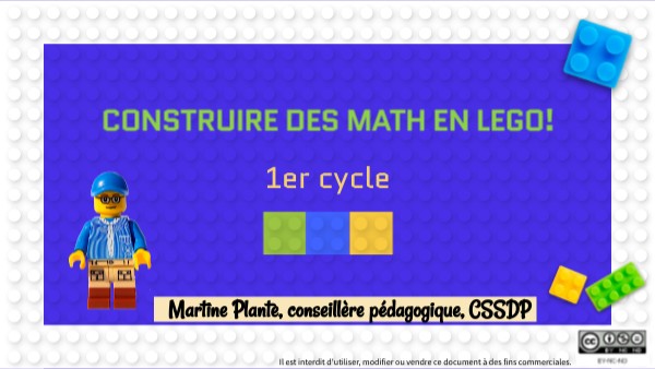 Contruire des maths en Lego 1er cycle Martine Plante, CSSP, Avril 2023 ...