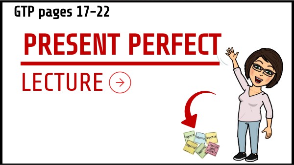 LECTURE PRESENT PERFECT