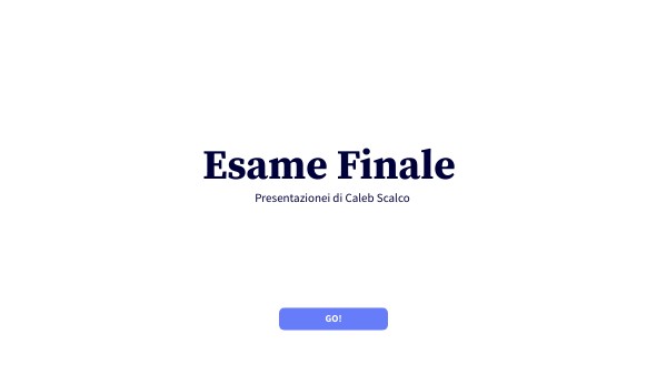 Esame finale Caleb Scalco