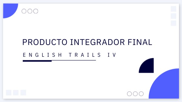 PRODUCTO INTEGRADOR FINAL IV | Genially
