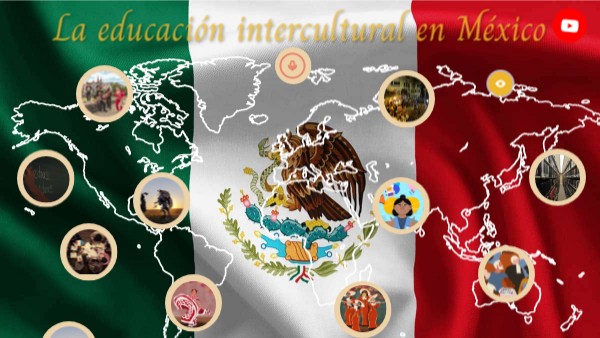 La educación intercultural en México | Genially