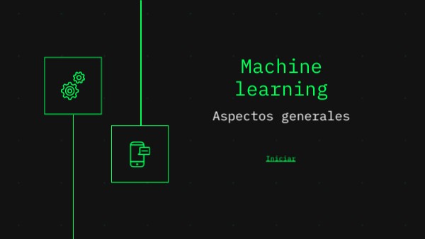 Aspectos Generales - Machine Learning | Genially