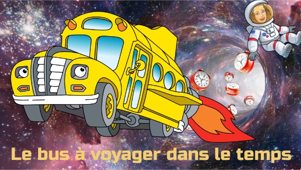Le bus à voyager dans le temps | Genially