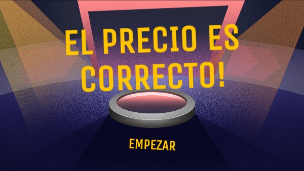 EL PRECIO ES CORRECTO | Genially