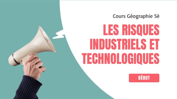 5e - Risques industriels et technologiques | Genially