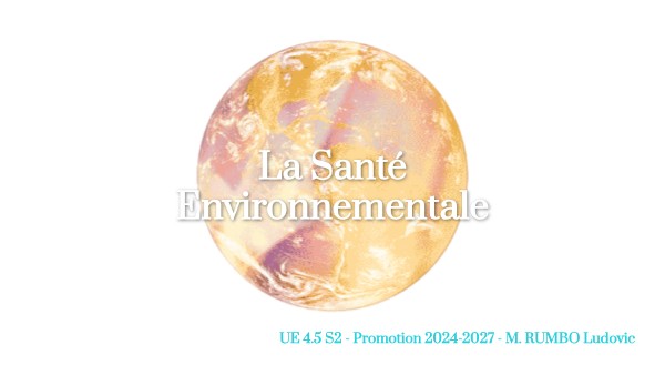 SANTE ENVIRONNEMENTALE UE 4.5 | Genially