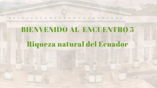 SEMANA 5 RIQUEZA NATURAL | Genially