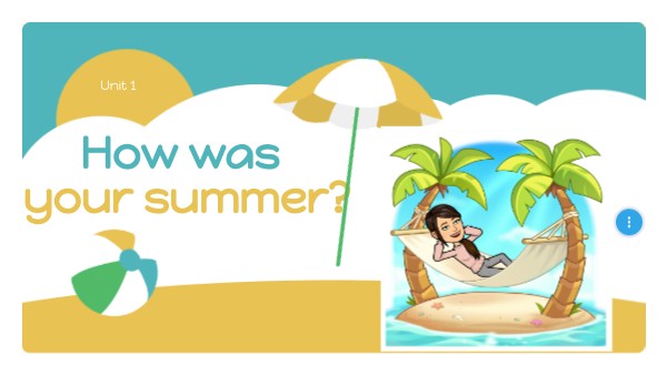 Y10(1): How was your summer? | Genially