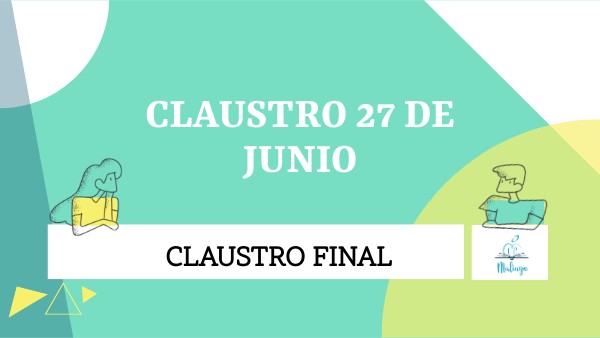 CLAUSTRO 27 DE JUNIO | Genially
