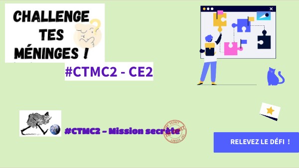 #CTMC2 - CE2 : Challenge tes méninges ! mission secrète | Genially
