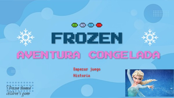 FROZEN AVENTURA CONGELADA | Genially
