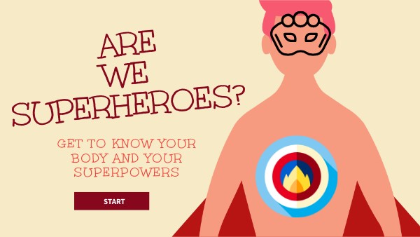 TEMA 2: MY BODY. proyecto superheroes | Genially