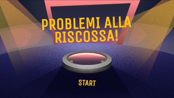 PROBLEMI ALLA RISCOSSA! | Genially