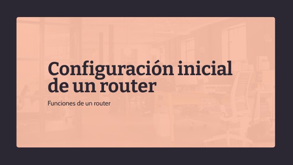 Configuración inicial de un router | Genially