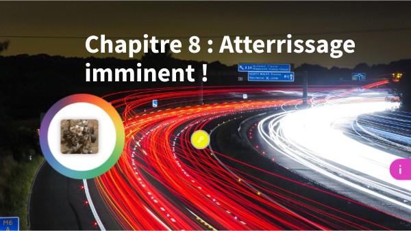 6_Chapitre 8 : Atterrissage imminent ! | Genially