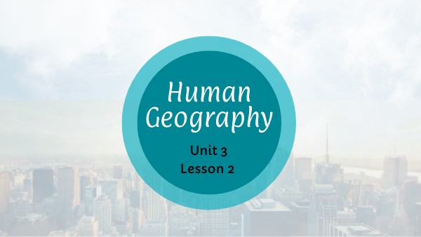 Human Geography: Lesson 2 (2023-2024))